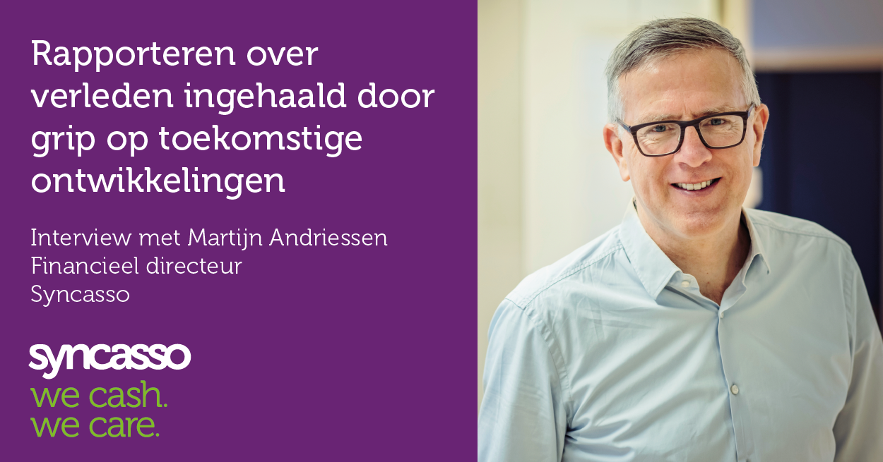 Rapporteren over het verleden is ingehaald door grip op toekomstige ontwikkelingen - Syncasso